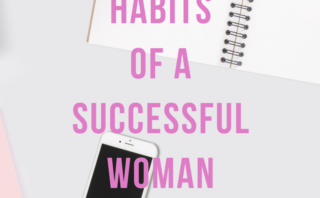 Four habits of a successful woman to duplicate in your business